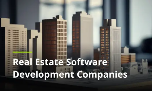 Top 14 Real Estate Software Development Companies (2024)