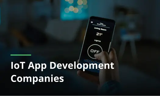 Top 10 IoT App Development Companies (2025)
